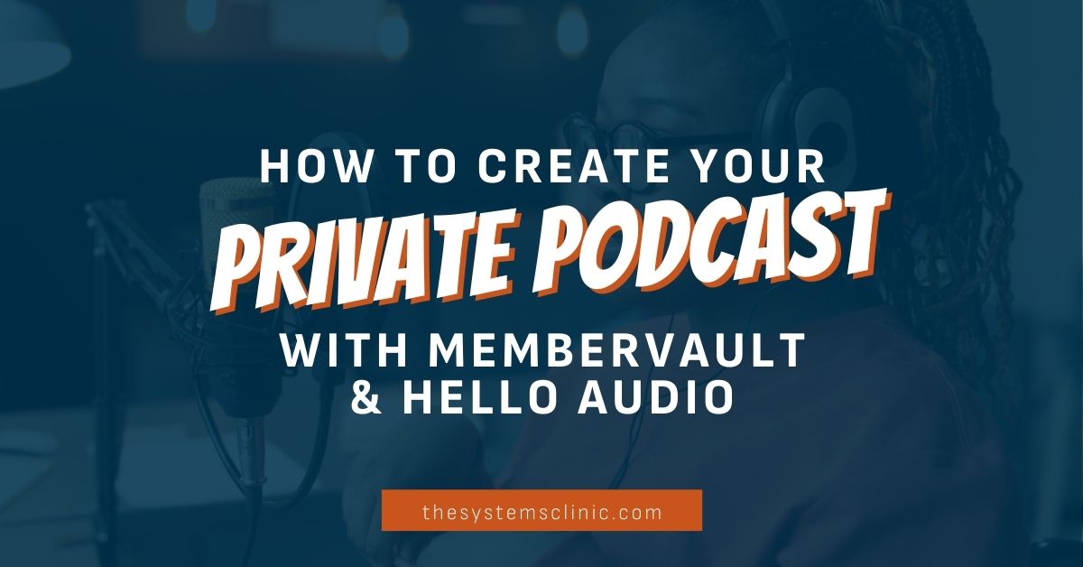 Create Your Private Podcast with MemberVault and Hello Audio | The ...