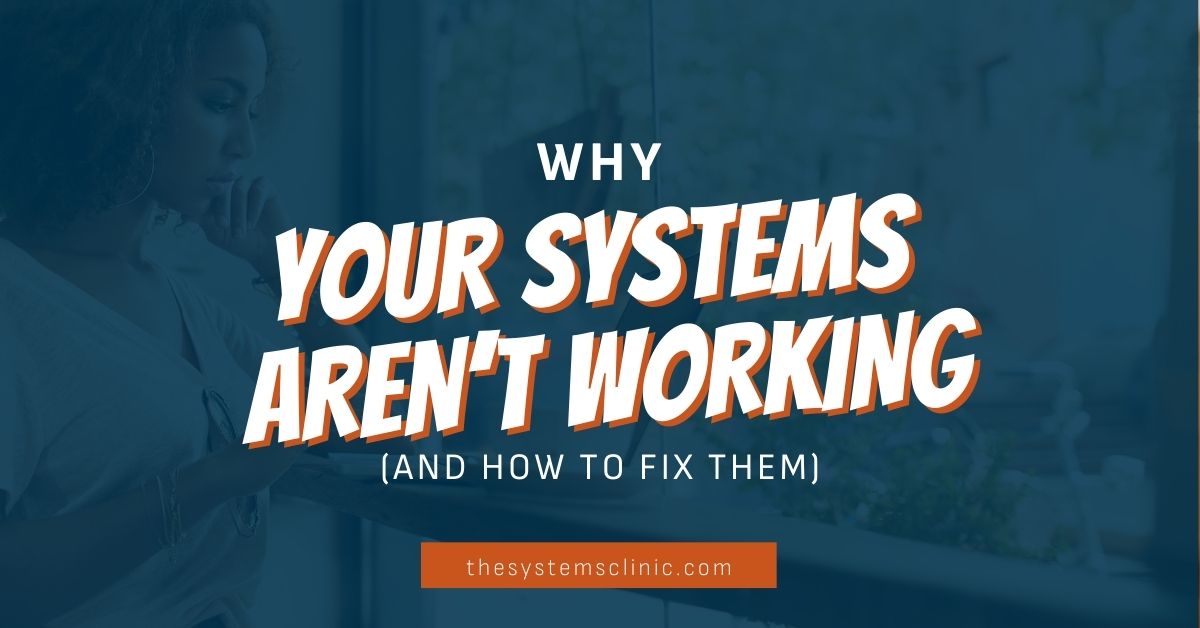When Not to Fix Your Systems | The Systems Clinic™